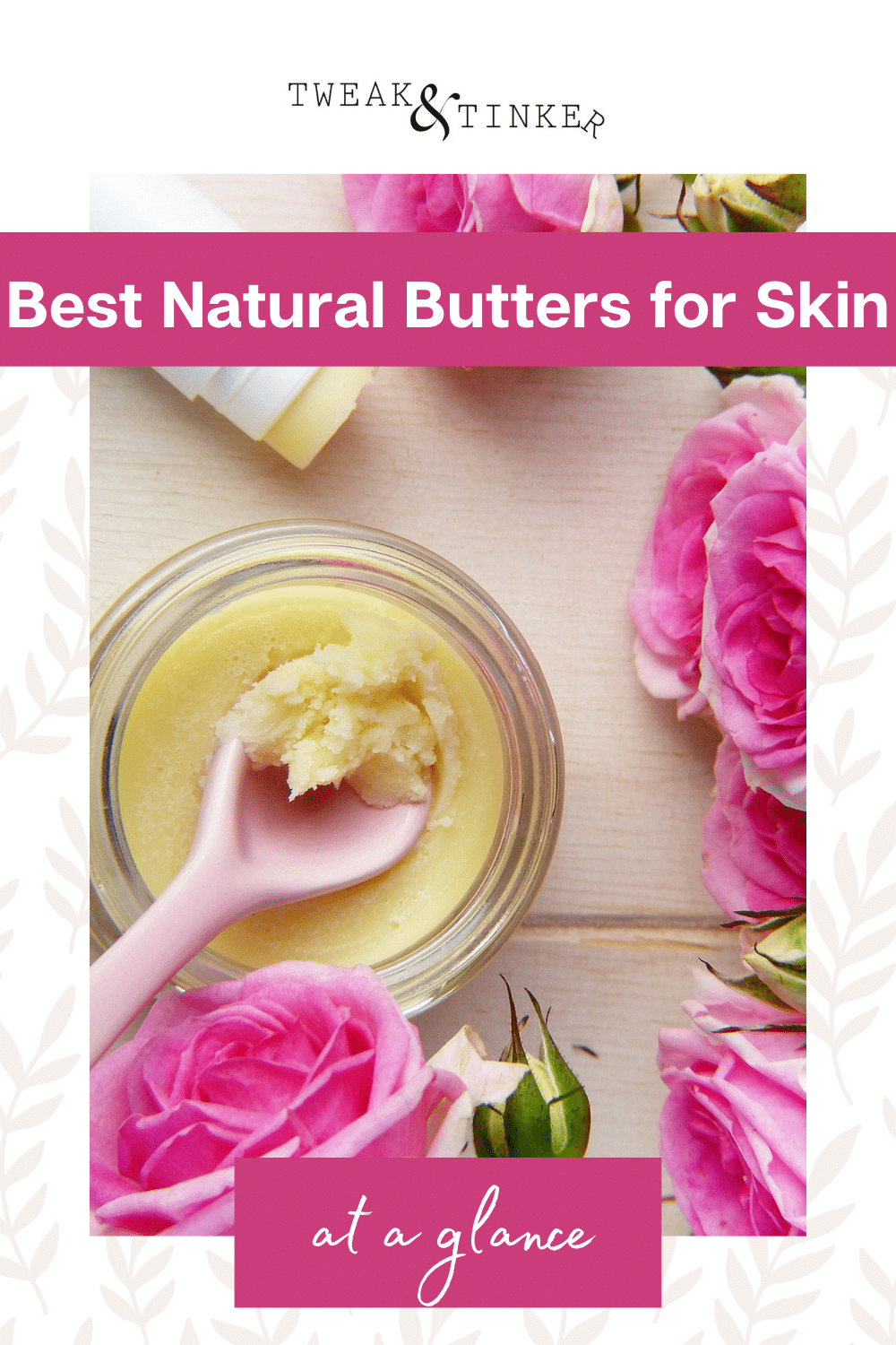 Best Natural Butters for Skin Care - Tweak and Tinker